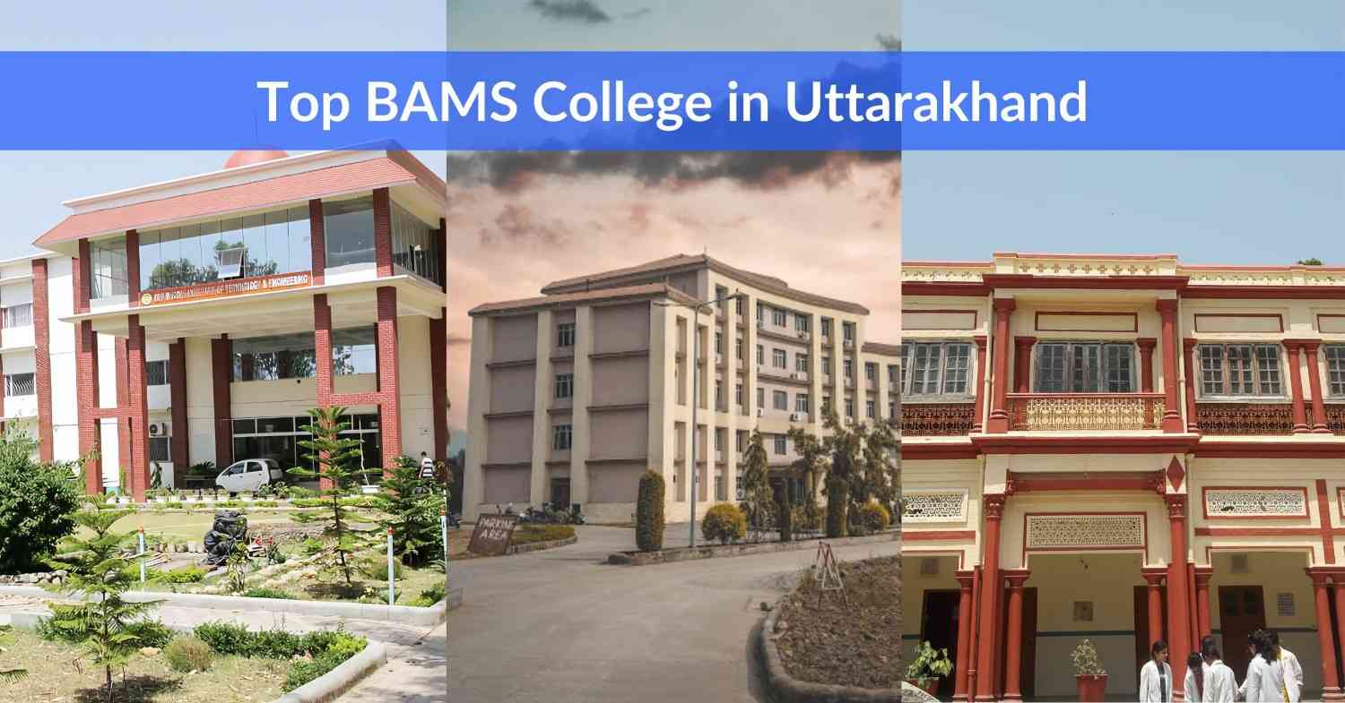Top 12 BAMS Colleges in Uttarakhand 2025 (Ranking)